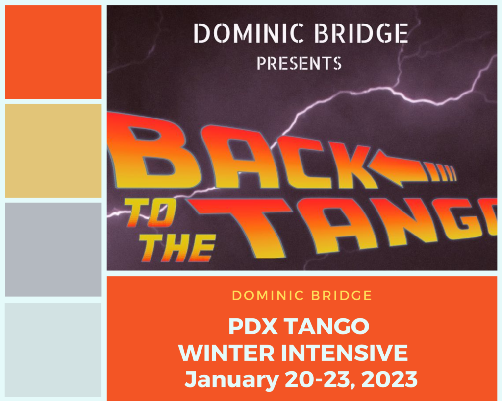 PDX Tango winter Intensive - Dominic Bridge - www.portlandtango.com